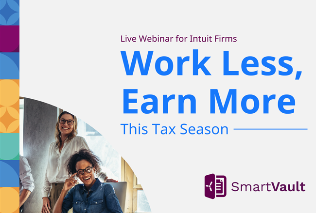 Intuit Firms: Work Less, Earn More This Tax Season | SmartVault
