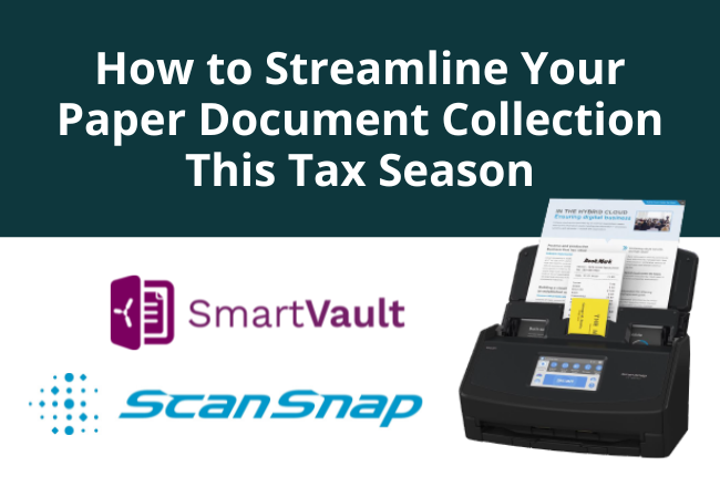 How to Streamline Your Paper Document Collection This Tax Season | SmartVault